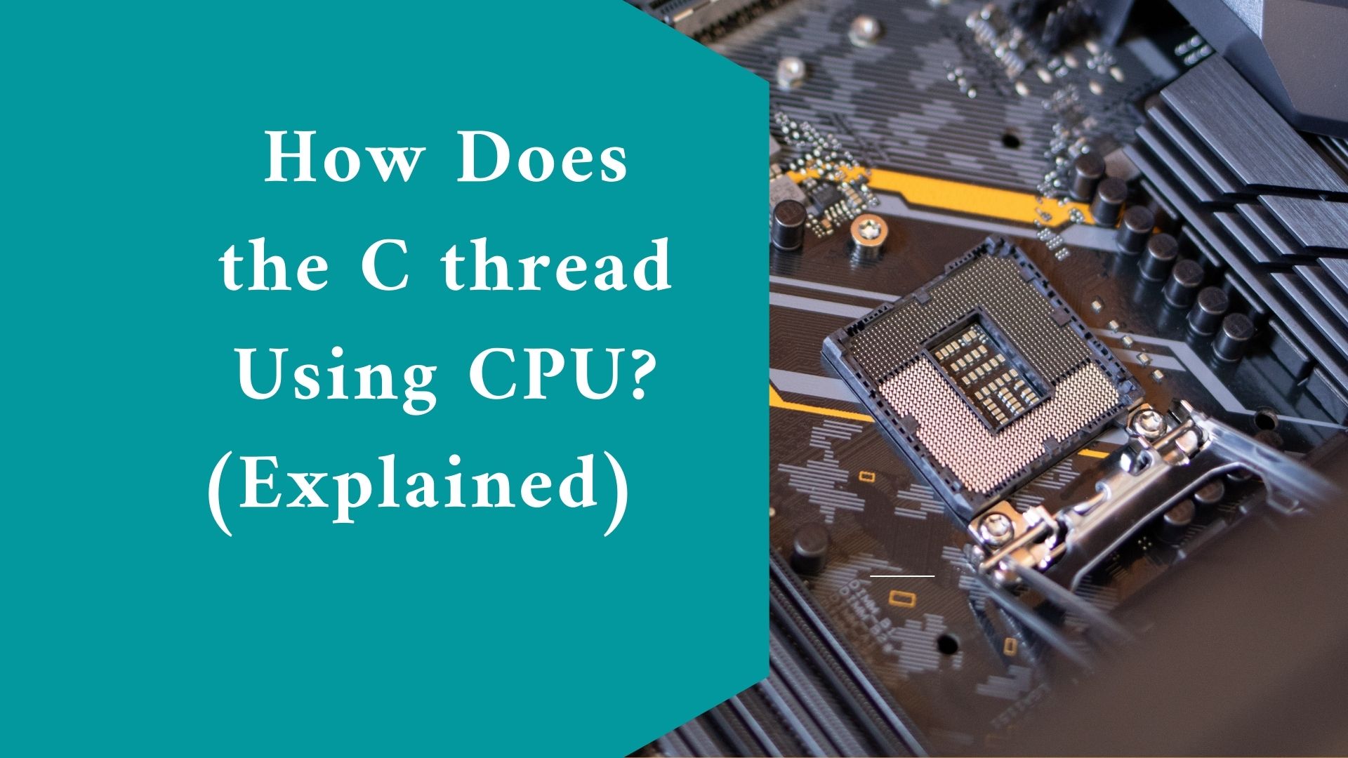 How Does The C Thread Using Cpu Explained Run Around Tech 9371