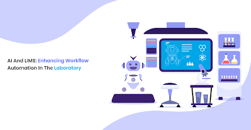 AI and LIMS: Enhancing Workflow Automation in the Laboratory - Run ...
